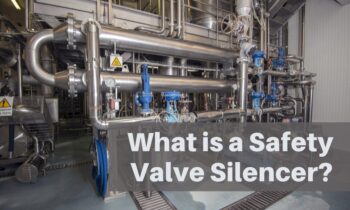What is a Safety Valve Silencer? - SVI BREMCO